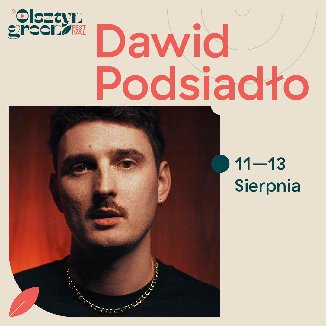 Dawid Podsiadło zagra na Olsztyn Green Festival 2023 – M MAG